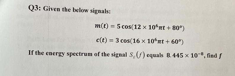 Solved Q3: Given the below signals: | Chegg.com