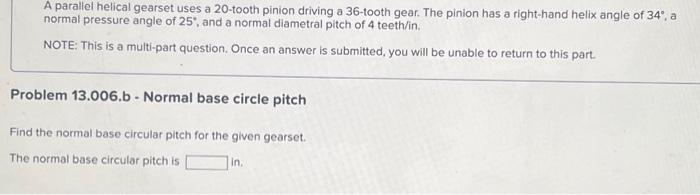 Solved A parallel helical gearset uses a 20-tooth pinion | Chegg.com