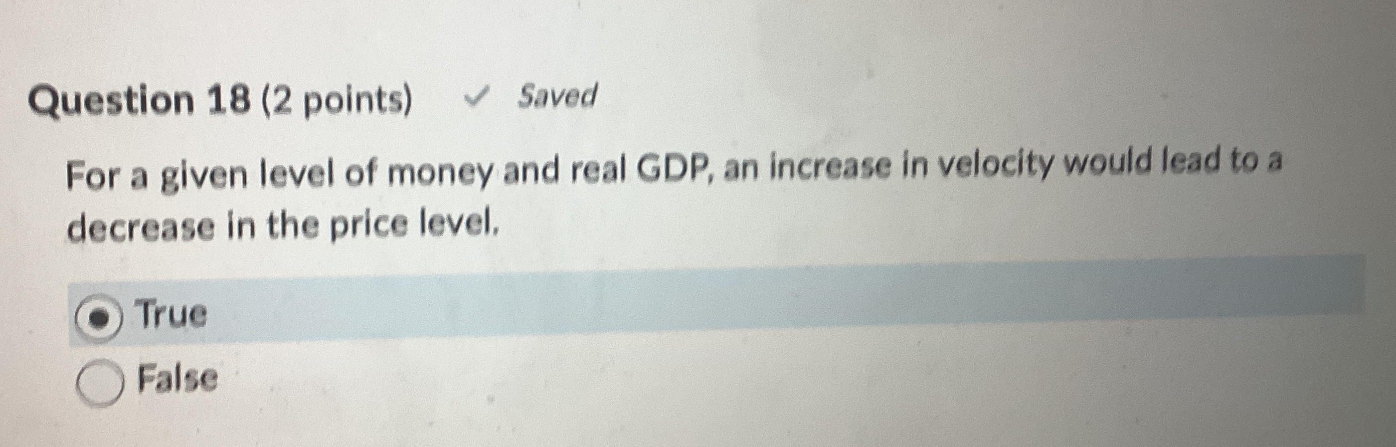 Solved Question 18 (2 ﻿points) ﻿SavedFor a given level of | Chegg.com