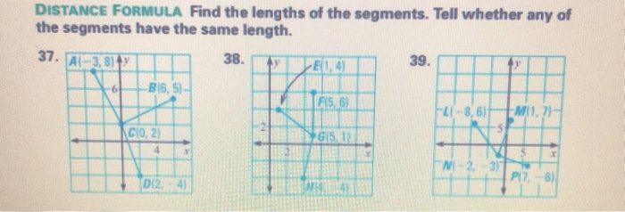 Solved DISTANCE FORMULA Find the lengths of the segments. | Chegg.com