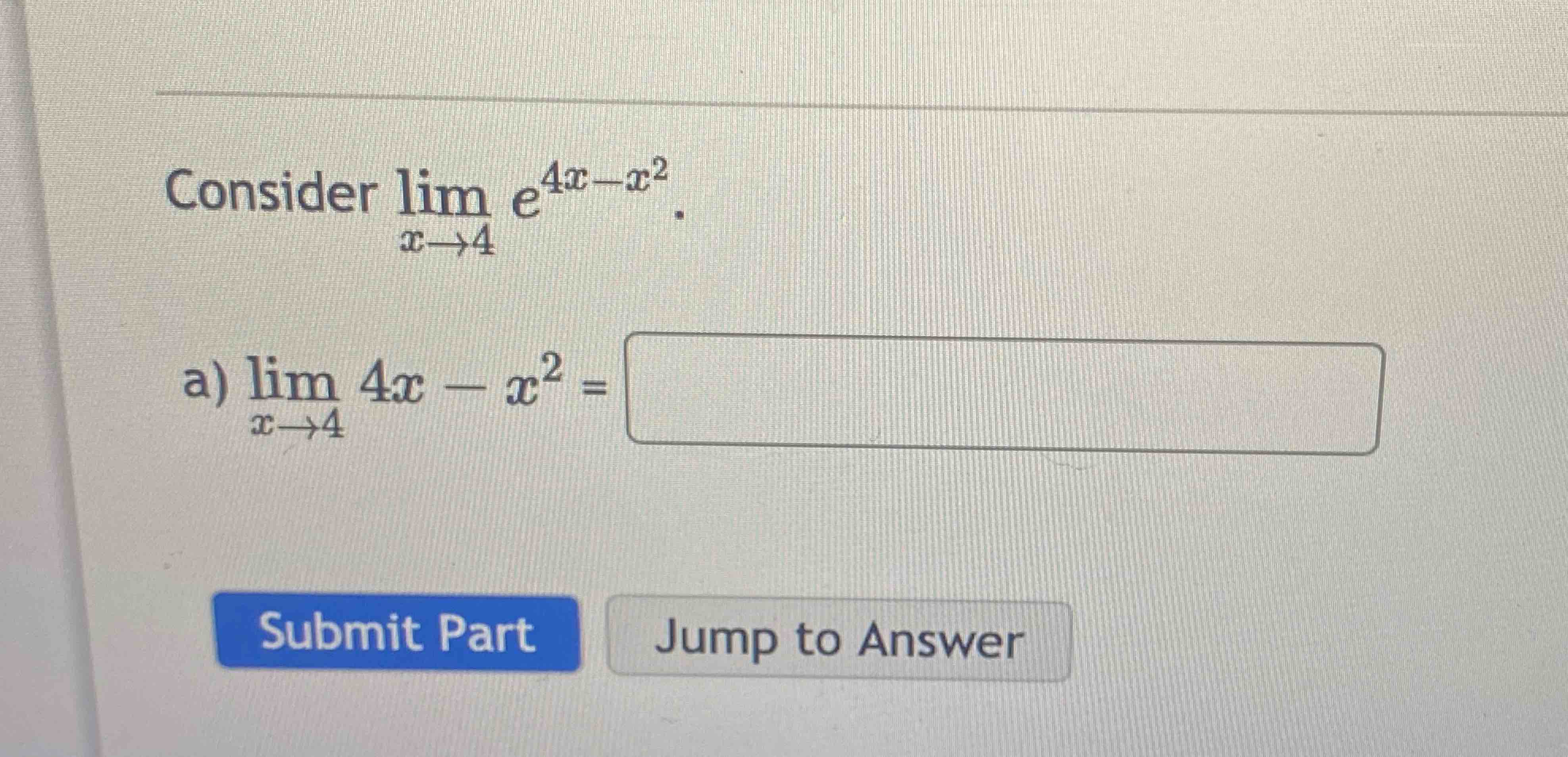 Solved Consider limx→4e4x-x2.a) limx→44x-x2= | Chegg.com