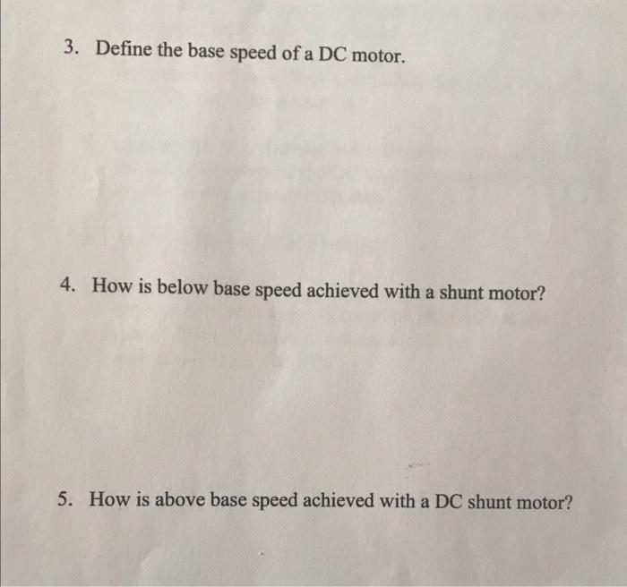 Solved 3. Define the base speed of a DC motor. 4. How is | Chegg.com