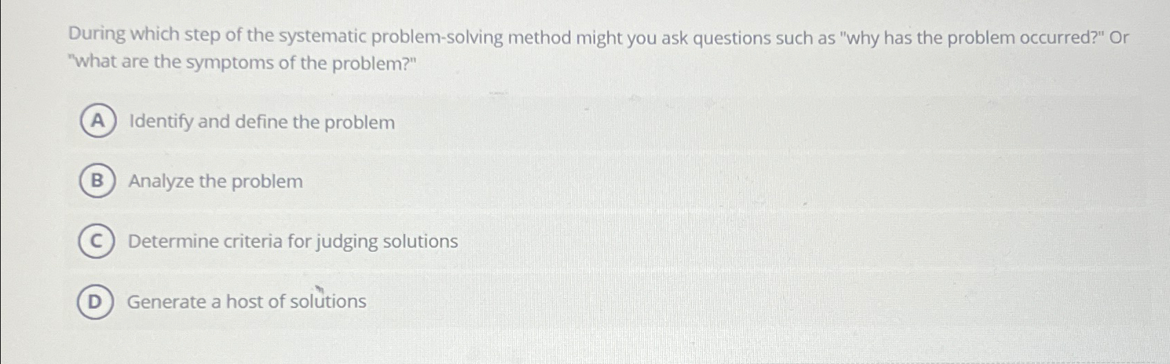 Solved During which step of the systematic problem-solving | Chegg.com