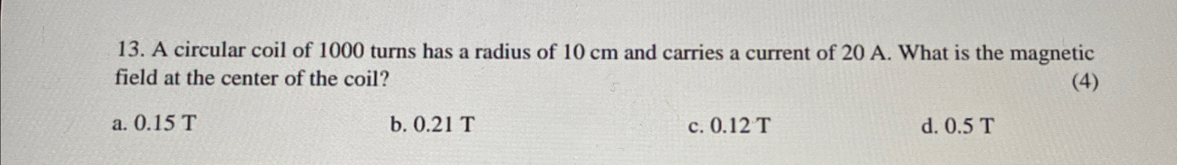 Solved A circular coil of 1000 ﻿turns has a radius of 10cm | Chegg.com