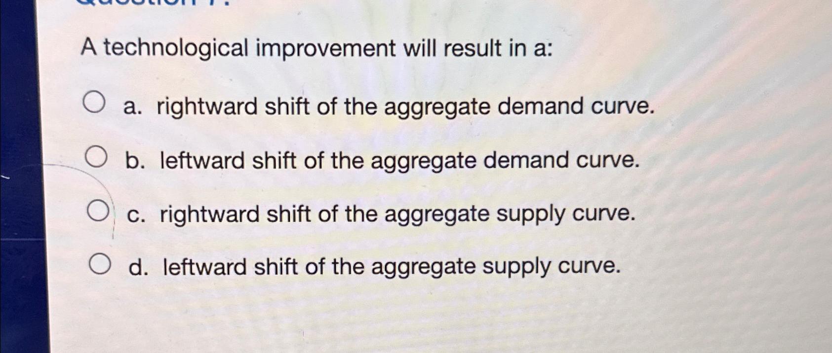 Solved A technological improvement will result in a:a. | Chegg.com