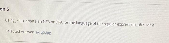 Solved on 5 Using JFlap, create an NFA or DFA for the | Chegg.com