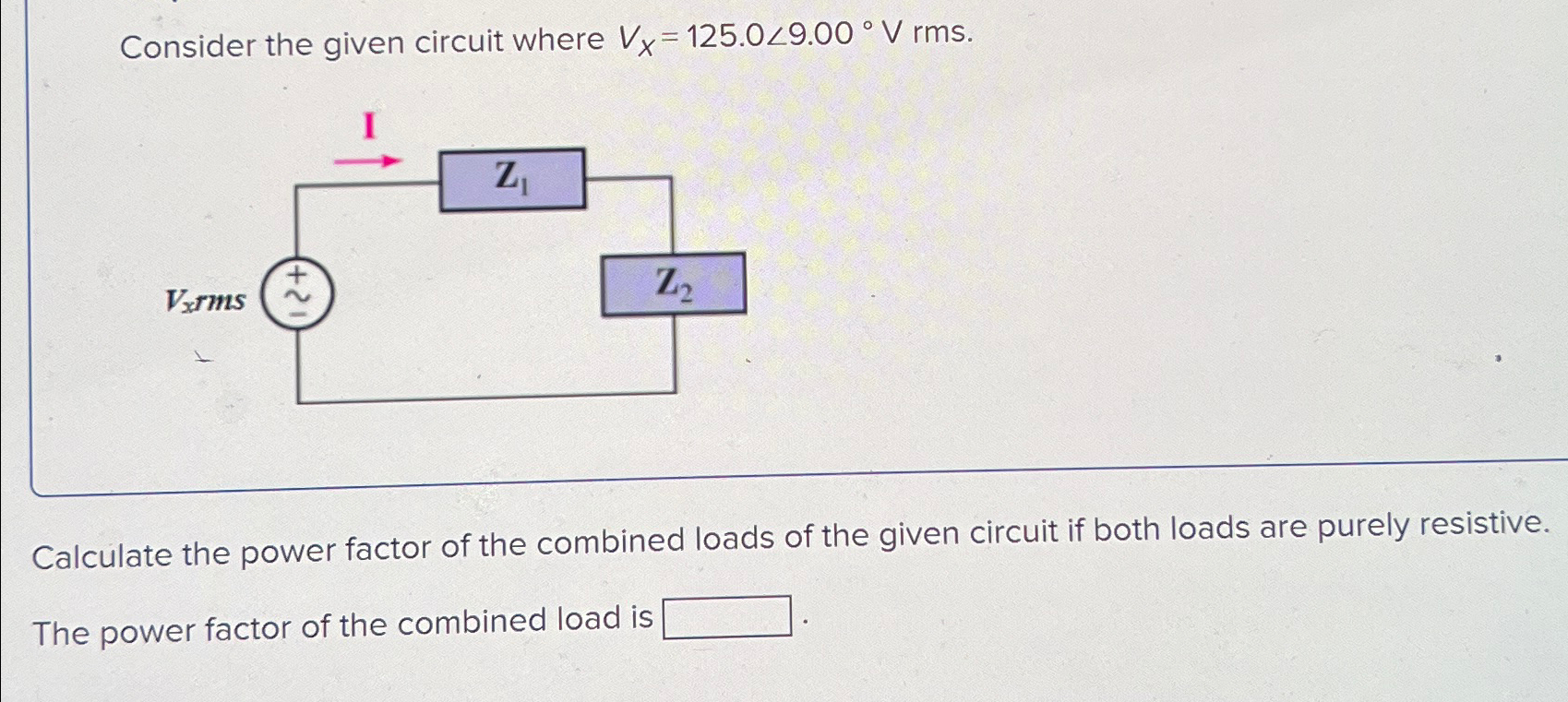 Solved Find the power factor of the combined load | Chegg.com