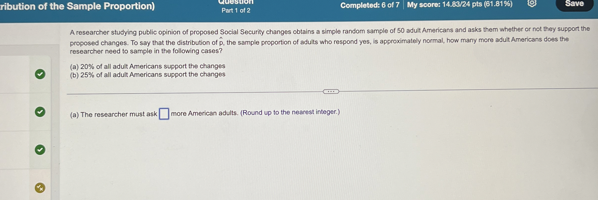 Solved ribution of the Sample Proportion)Completed: 6 ﻿of 7 | Chegg.com