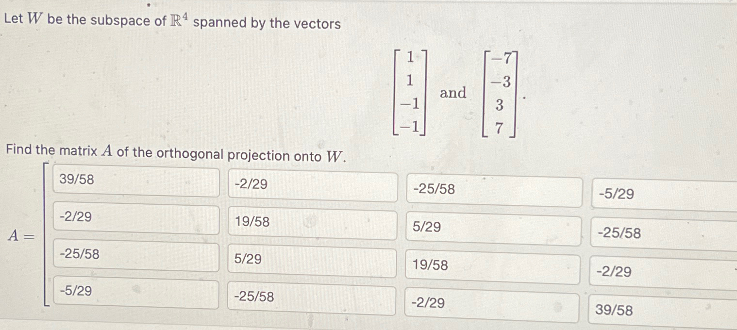 Solved Let W ﻿be the subspace of R4 ﻿spanned by the | Chegg.com
