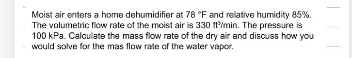 Solved Moist air enters a home dehumidifier at 78°F ﻿and | Chegg.com