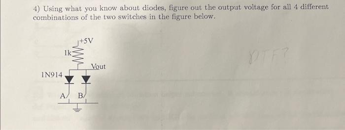 Solved 4) Using what you know about diodes, figure out the | Chegg.com