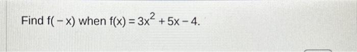 Solved f(x)=3x2+5x−4 | Chegg.com
