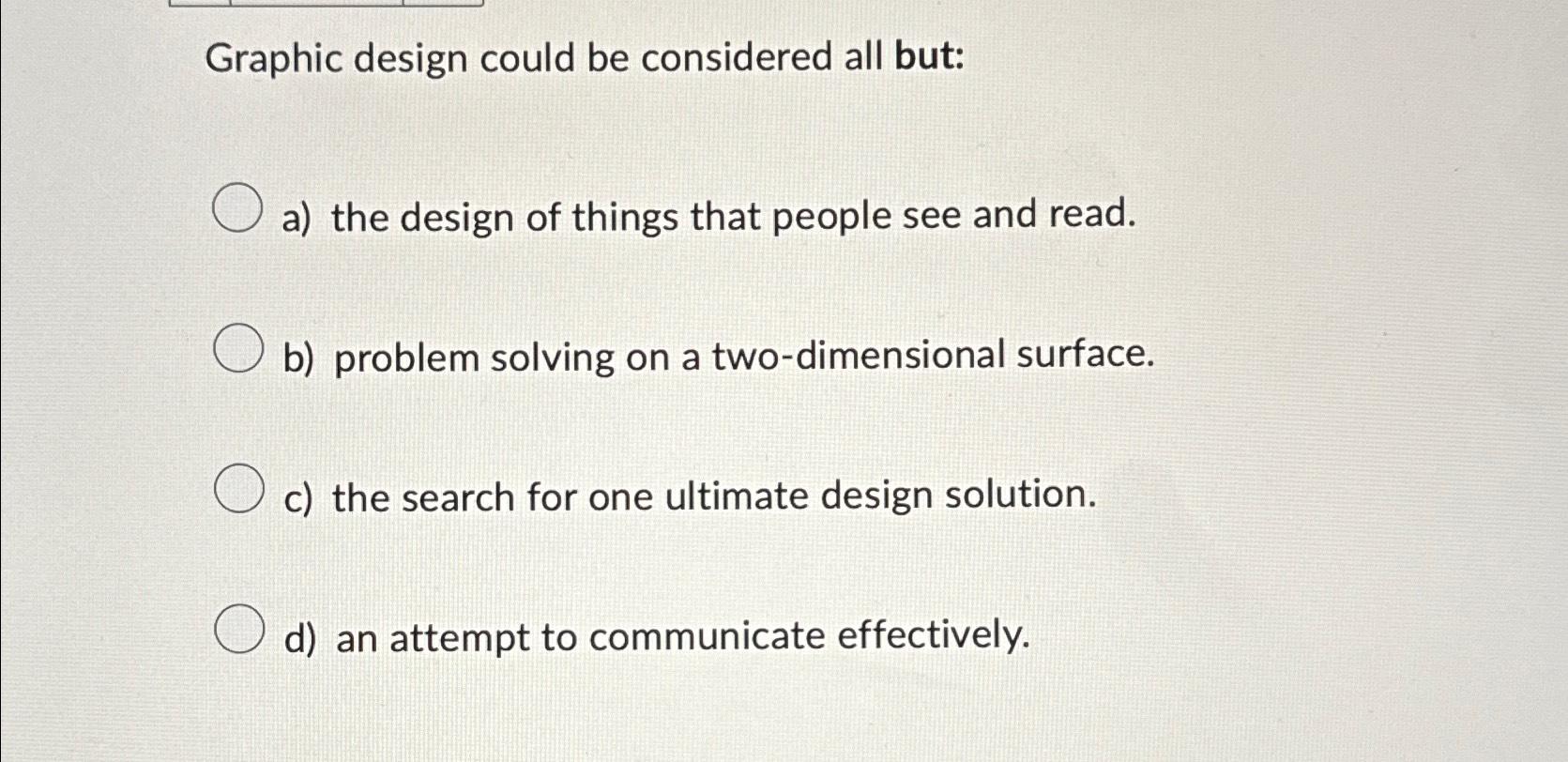 Solved Graphic design could be considered all but:a) ﻿the | Chegg.com