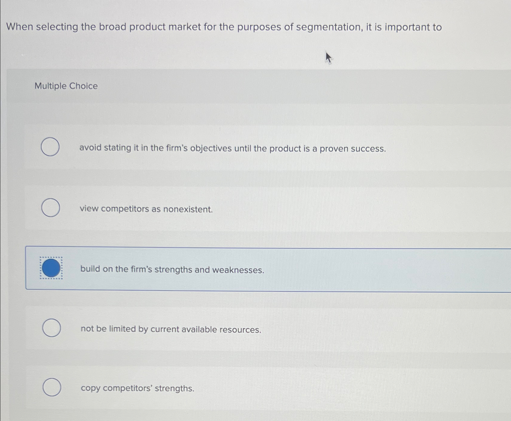 Solved When selecting the broad product market for the | Chegg.com