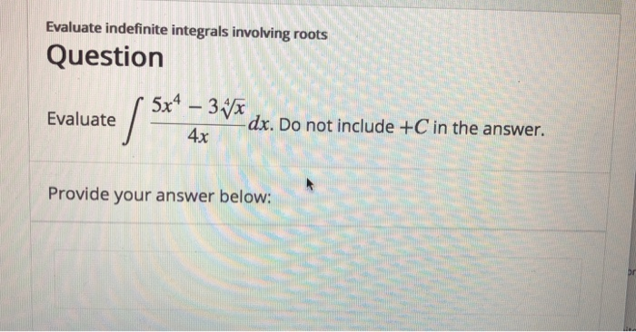 Solved Evaluate indefinite integrals involving roots | Chegg.com