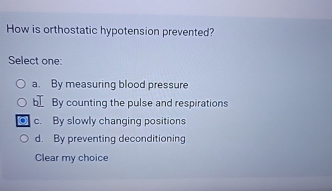 Solved How is orthostatic hypotension prevented?Select | Chegg.com