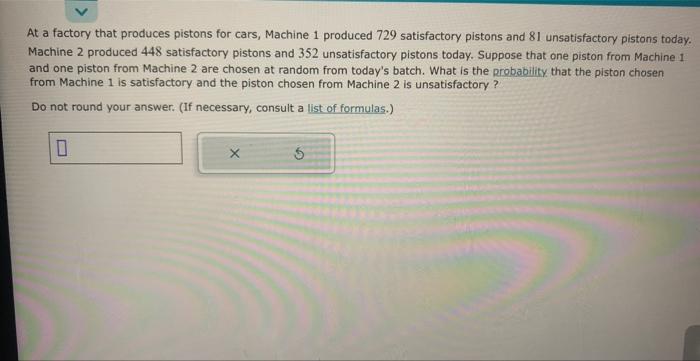 Solved At a factory that produces pistons for cars, Machine | Chegg.com