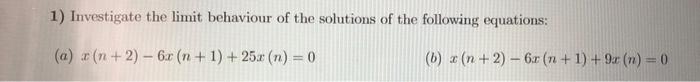 Solved 1) Investigate the limit behaviour of the solutions | Chegg.com