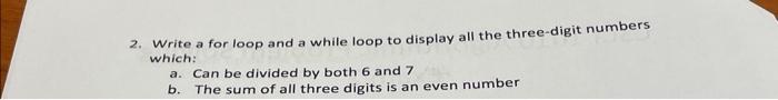 Solved 2. Write a for loop and a while loop to display all | Chegg.com