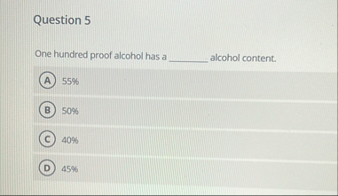 Solved Question 5One hundred proof alcohol has a q, ﻿alcohol | Chegg.com