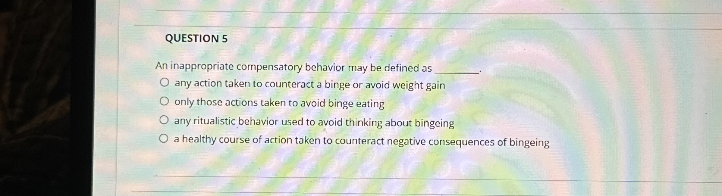 Solved QUESTION 5An inappropriate compensatory behavior may | Chegg.com