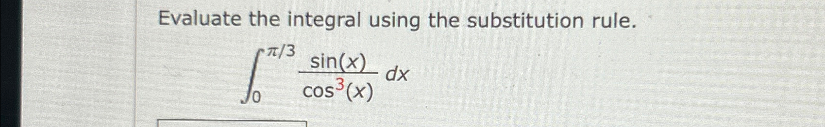 Solved Evaluate the integral using the substitution | Chegg.com