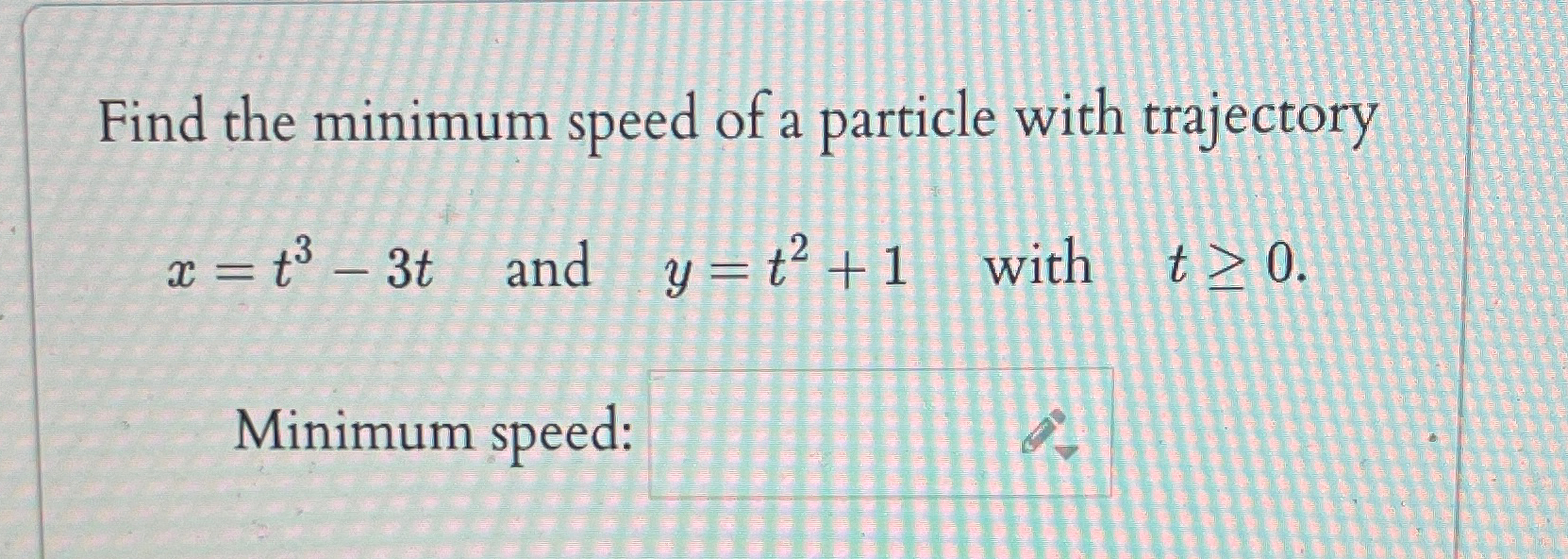 Solved Find the minimum speed of a particle with trajectory | Chegg.com