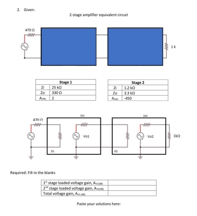 Solved 2. Given: 2-stage amplifier equivalent circuit | Chegg.com
