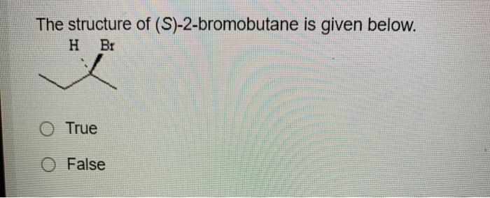 Solved The structure of (S)-2-bromobutane is given below. Η | Chegg.com