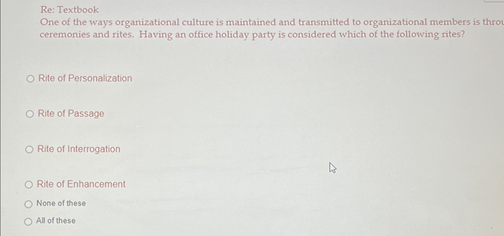 Solved Re: TextbookOne of the ways organizational culture is | Chegg.com