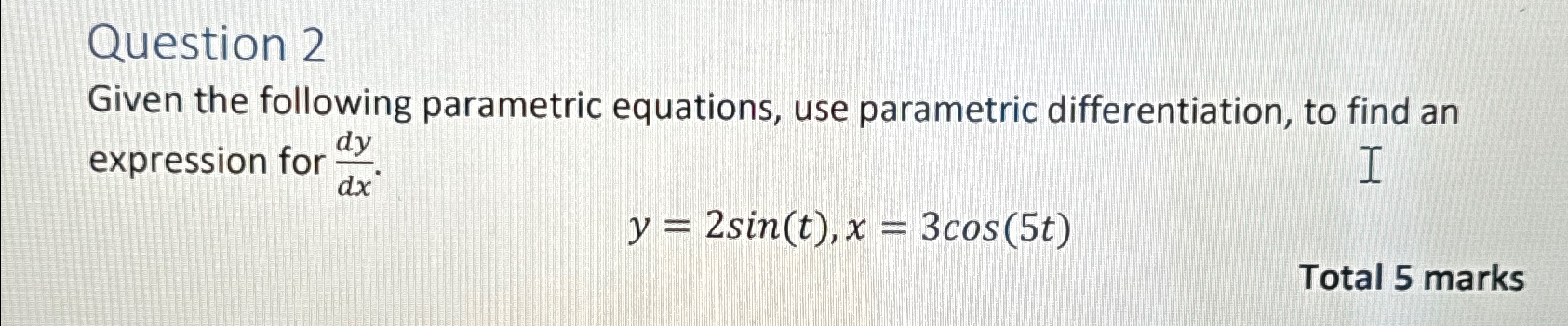 Solved Question 2Given the following parametric equations, | Chegg.com