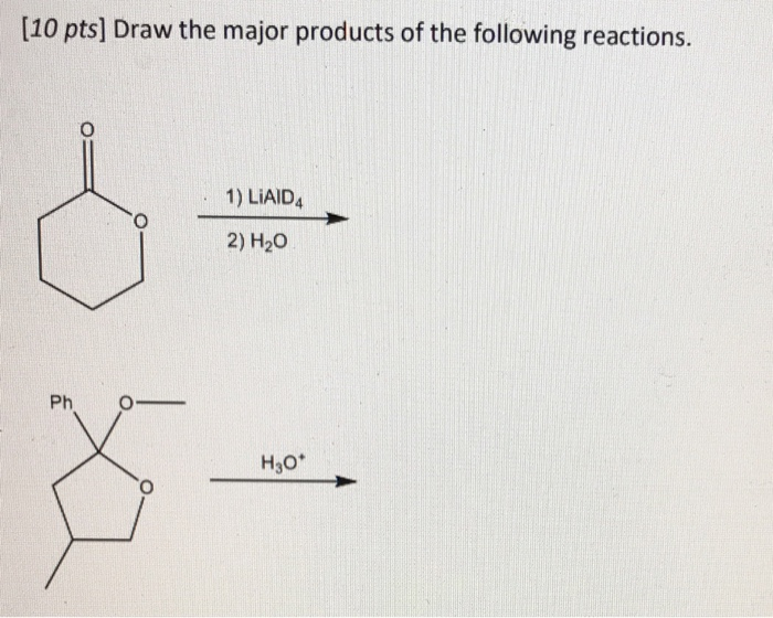 Solved (10 pts) Draw the major products of the following | Chegg.com Solved (10 pts) Draw the major products of the following | Chegg.com