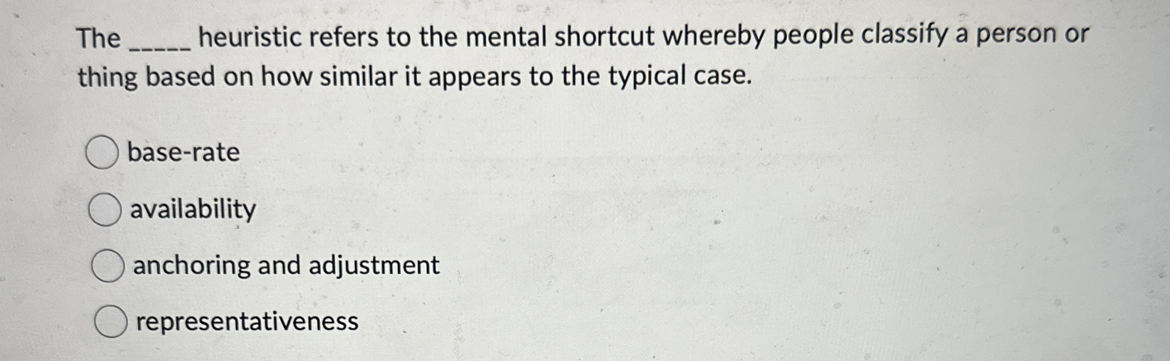 Solved The q, ﻿heuristic refers to the mental shortcut | Chegg.com