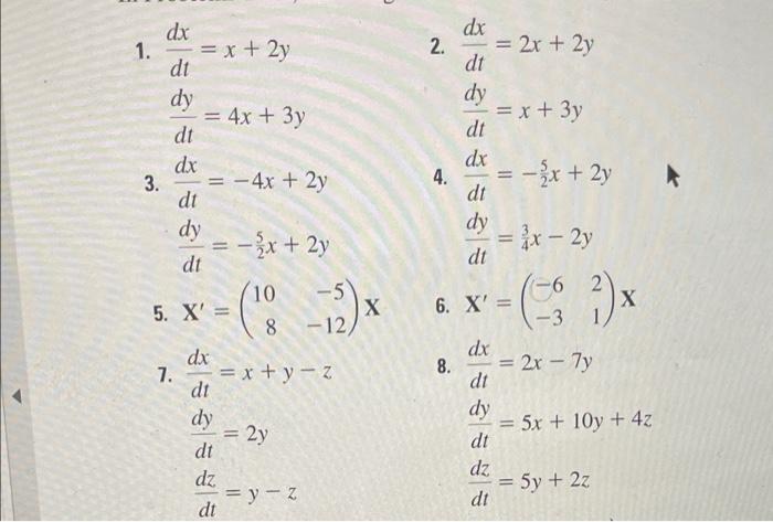 Solved 1 . dx = x + 2y dt dy = 4x + 3y dt dx = - 4x + 2y dt | Chegg.com