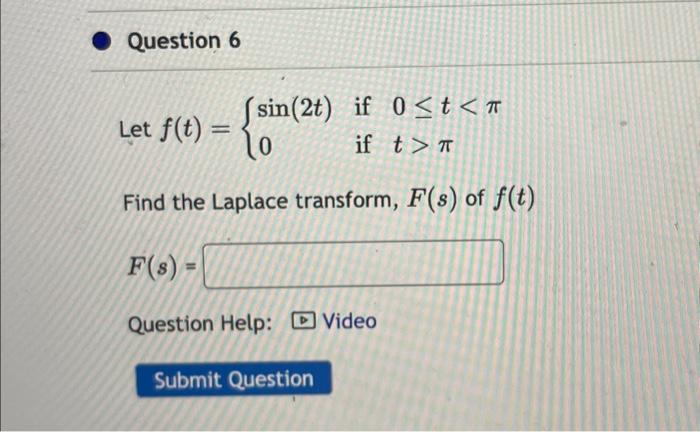 Solved Let f(t)={sin(2t)0 if 0≤t π Find the Laplace | Chegg.com