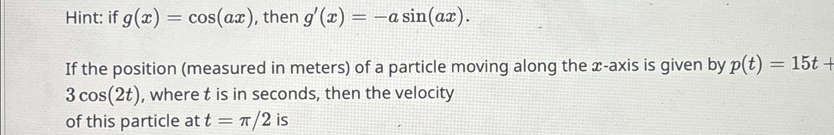 Solved Hint: if g(x)=cos(ax), ﻿then g'(x)=-asin(ax).If the | Chegg.com
