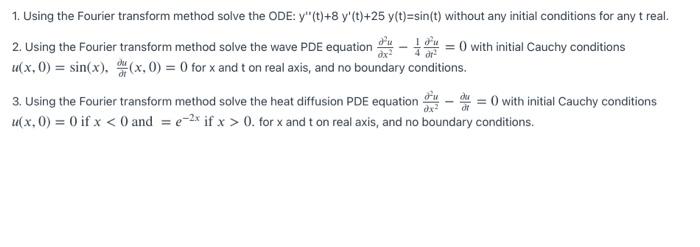 Solved 1. Using the Fourier transform method solve the ODE: | Chegg.com
