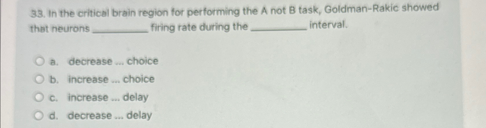 Solved In the critical brain region for performing the A not | Chegg.com
