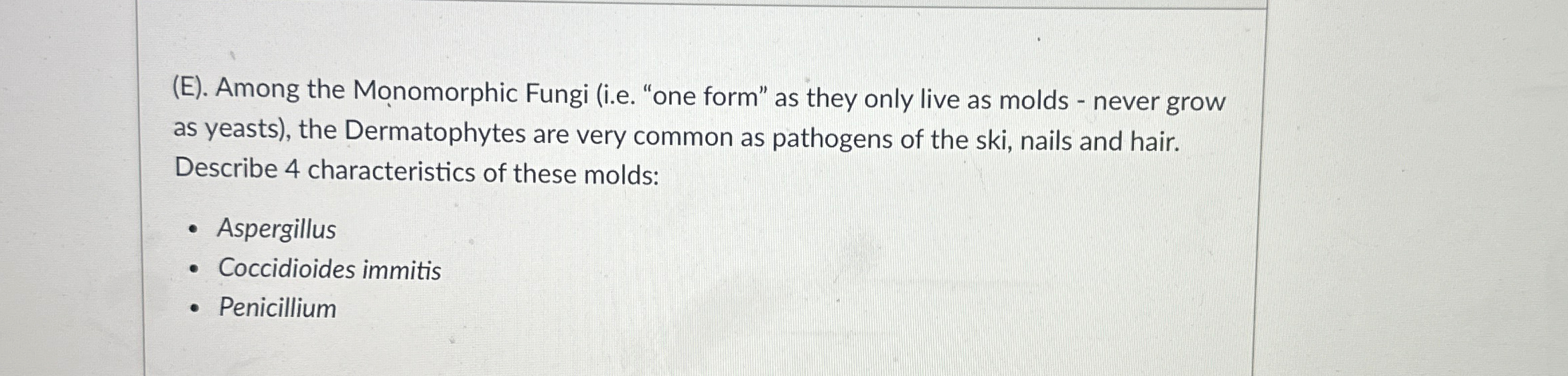 Solved (E). ﻿Among the Monomorphic Fungi (i.e. ﻿"one form" | Chegg.com