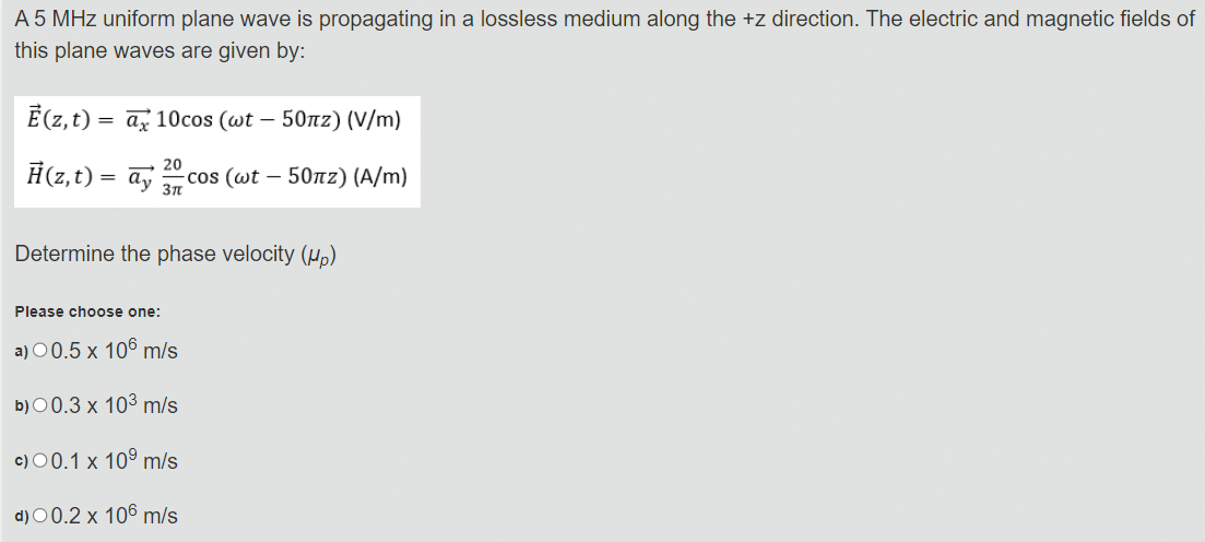 Solved A 5MHz ﻿uniform plane wave is propagating in a | Chegg.com