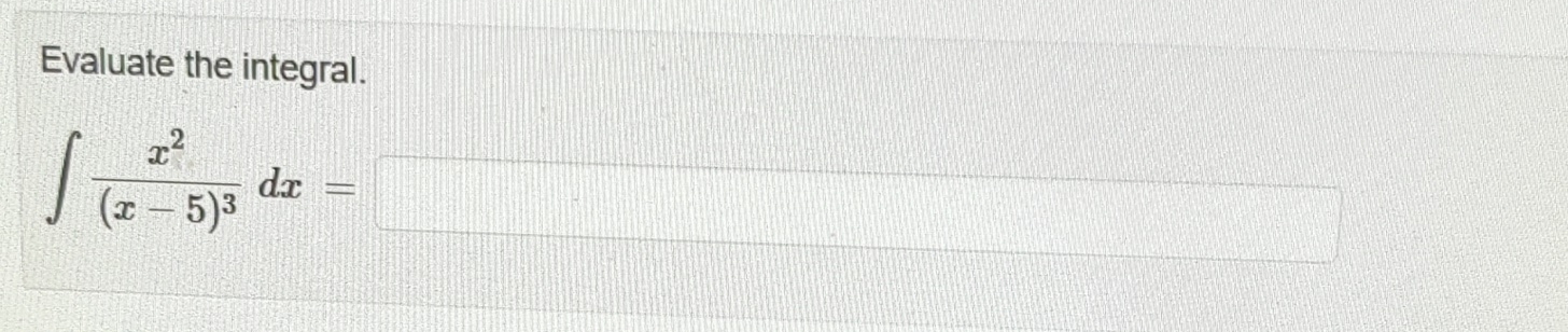 Solved Evaluate the integral.∫﻿﻿x2(x-5)3dx= | Chegg.com