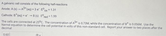 Solved A galvanic cell consists of the following | Chegg.com