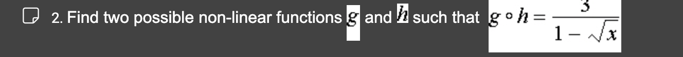 Solved Find two possible non-linear functions g ﻿and h ﻿such | Chegg.com