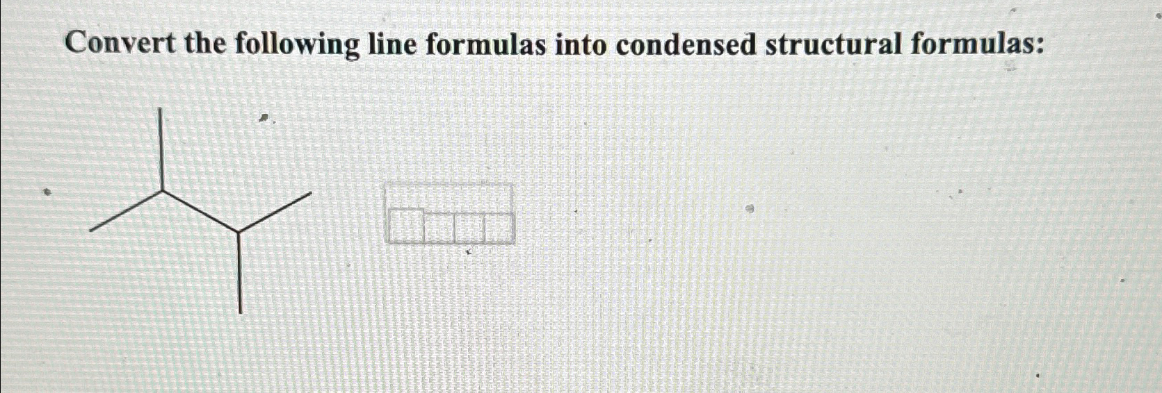 Solved Convert the following line formulas into condensed | Chegg.com