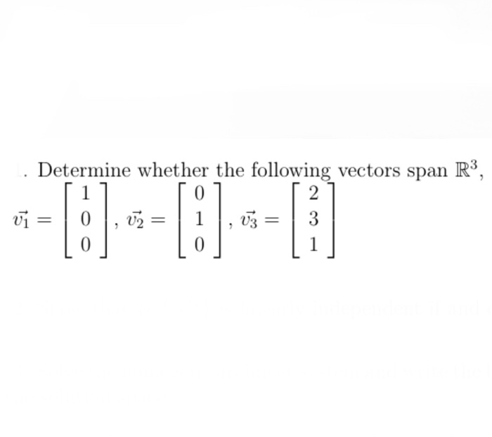 Solved Determine whether the following vectors span R3, 0 2 | Chegg.com