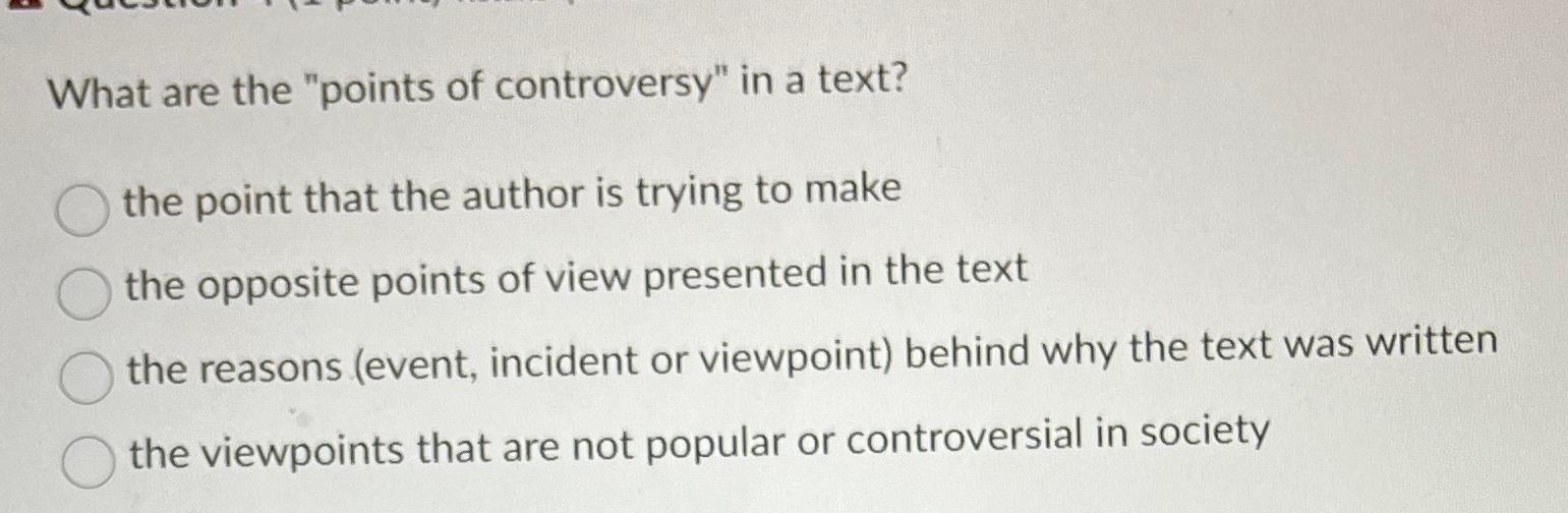 Solved What are the "points of controversy" in a text?the | Chegg.com