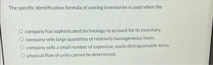 Solved The specific identification formula of costing | Chegg.com