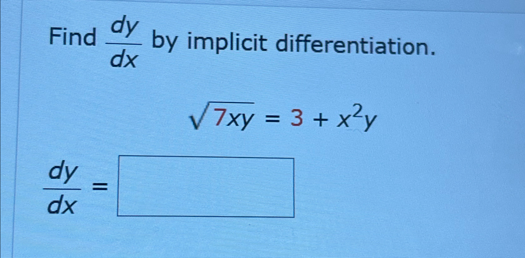 Solved Find dydx ﻿by implicit | Chegg.com