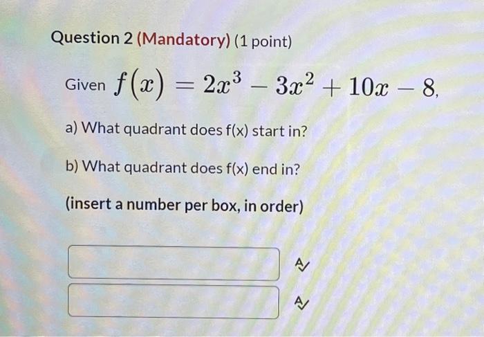 Solved Question 2 (Mandatory) (1 point) Given | Chegg.com
