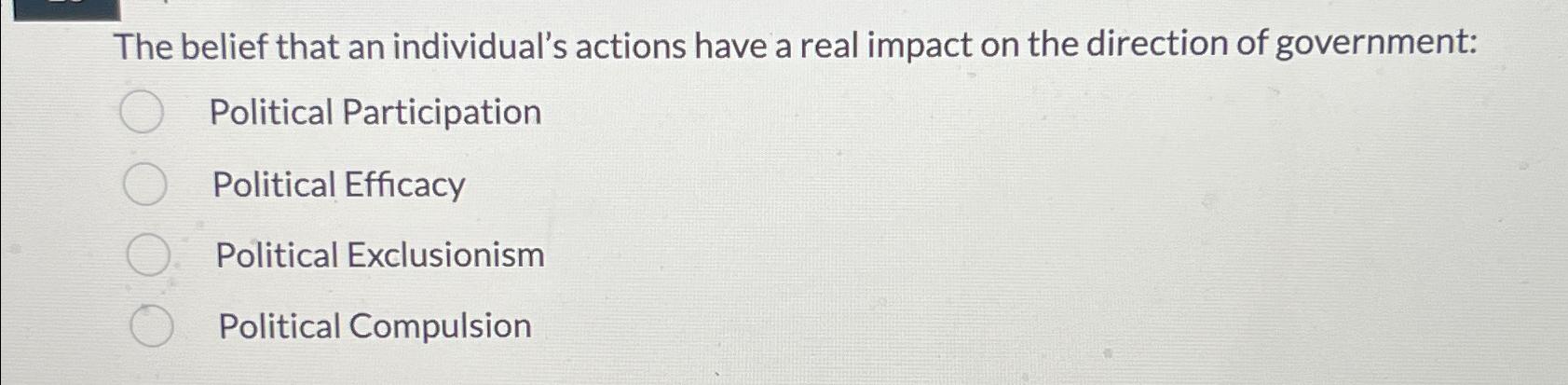 Solved The belief that an individual's actions have a real | Chegg.com